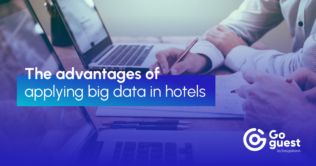 The advantages of applying Big Data in hotels | Easygoband The advantages of applying Big Data in hotels | Easygoband